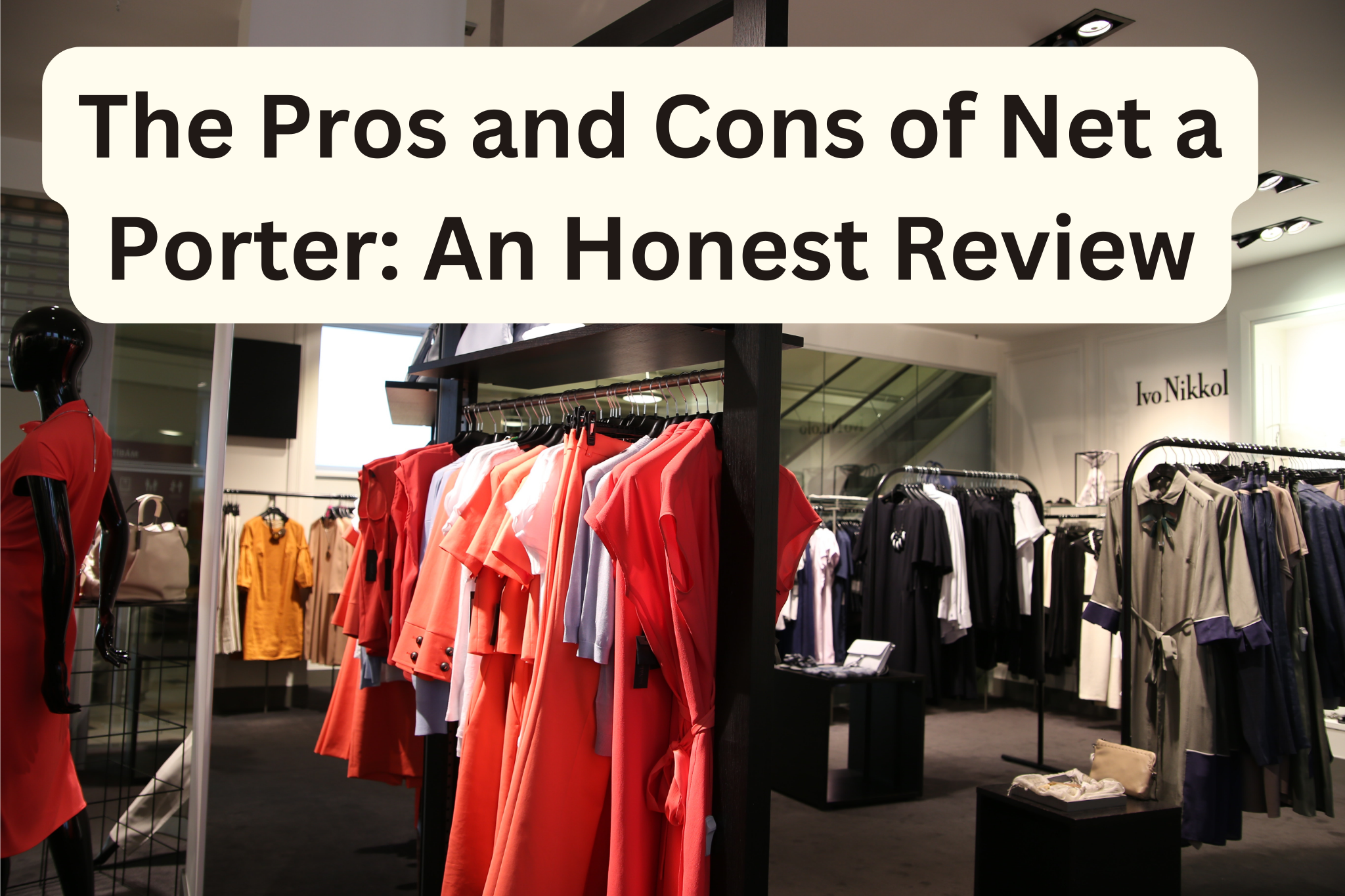 The Pros and Cons of Net a Porter: An Honest Review - Touramet
